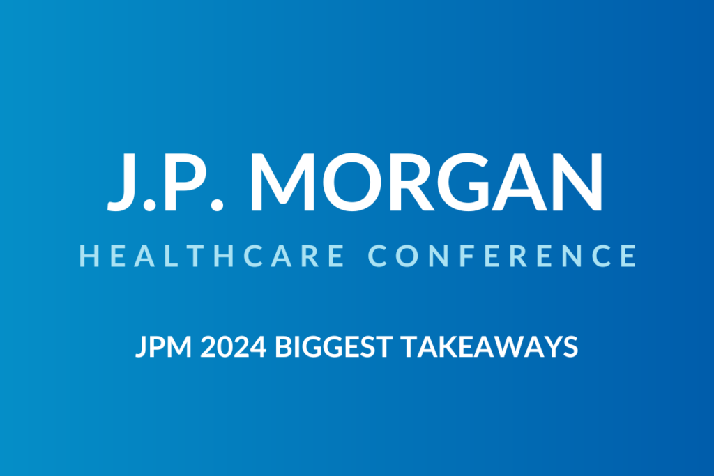 The Highlights from JPM 2024 – BulletinHealthcare