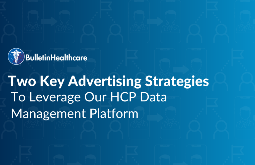 Two Key Strategies to Leverage Our HCP Data Management Platform ...